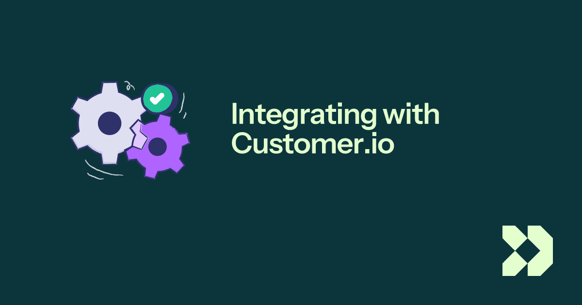 Quick start guide | Customer.io Docs